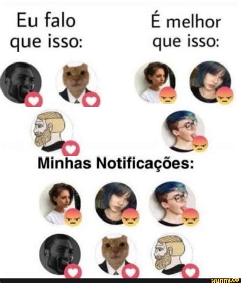 Eu falo É melhor que isso que isso I re Minhas Notificações QUE