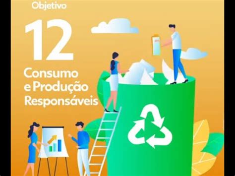 ODS 12 Consumo e Produção Responsáveis YouTube