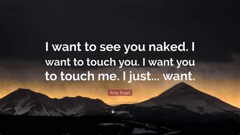 I Just Wanna See You Quotes Lilah Pandora