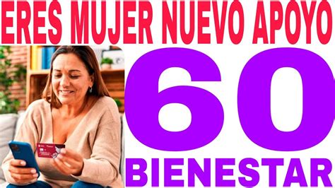 MUJERES 60 61 62 63 64 NUEVO APOYO BIENESTAR CÓMO REGISTRARSE POR