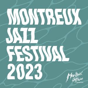 Montreux Jazz Festival 2023 Playlist By Montreux Jazz Festival Spotify