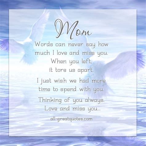 Mom Words Can Never Say How Much I Love And Miss You When You Left Us