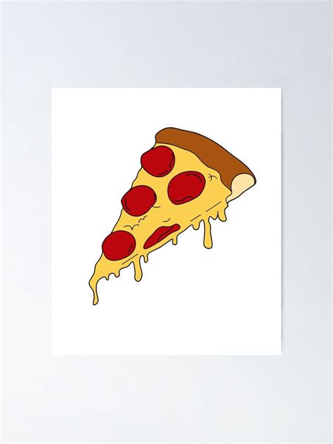 Pizza Pizza Dripping Cheese Pepperoni Poster For Sale By