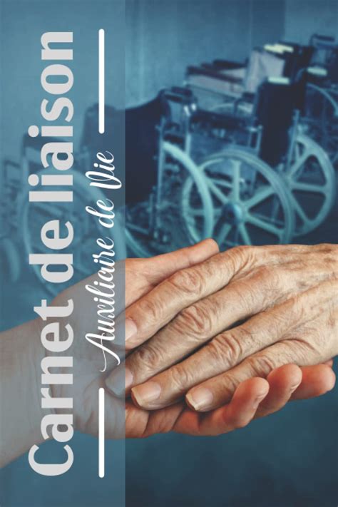 Buy Carnet de Liaison Auxiliaire de Vie Cahier à Remplir par les Aides
