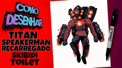 COMO DESENHAR O TITAN SPEAKERMAN RECARREGADO DO SKIBIDI TOILET How To