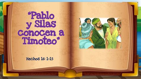 Pablo y Silas conocen a Timoteo Hechos 16 1 15 Una historía Bíblica
