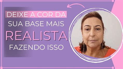 Como Deixar A Cor Da Base Exatamente Na Cor Da Sua Pele Katarina