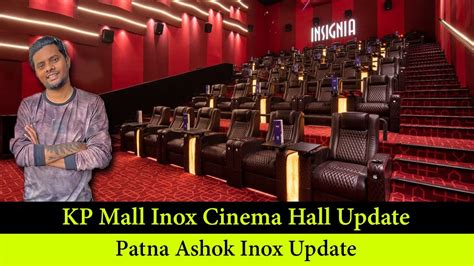Patna Ashok Inox Update KP Mall Inox Cinema Hall Update Patna INOX