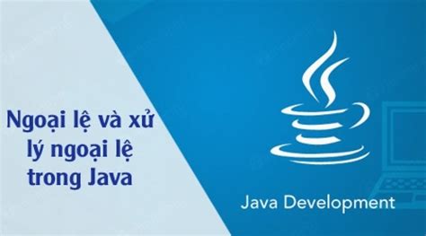 exception là gì tổng quan về exception trong java codegym