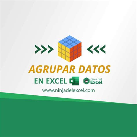 Agrupar Datos En Excel Mira Este Consejo Ninja Del Excel