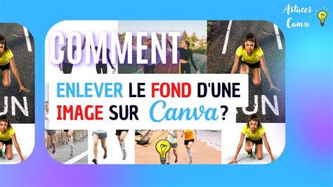 Comment ENLEVER LE FOND D Une IMAGE Sur Canva YouTube