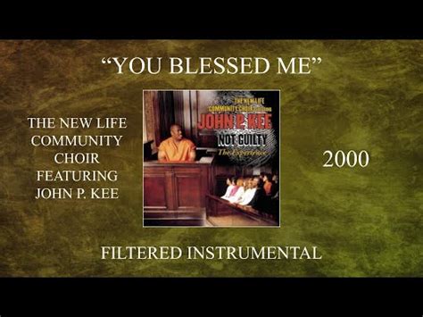 The New Life Community Choir Feat John P Kee You Blessed Me