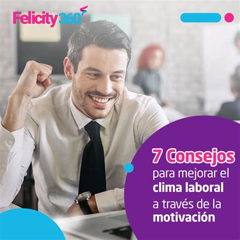 7 consejos para mejorar el clima laboral a través de la motivación