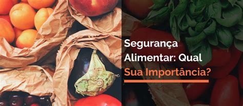Segurança Alimentar Qual Sua Importância CETA Jr
