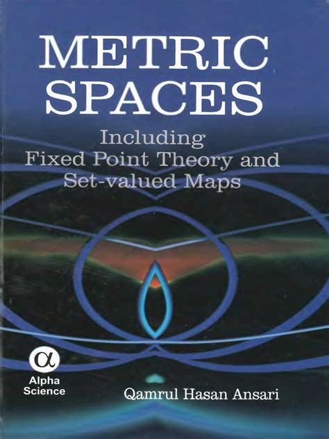 qamrul hasan ansari metric spaces including fixed point theory and set valued maps alpha