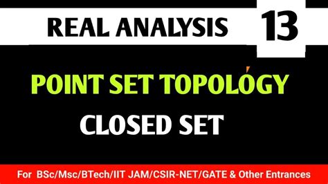 closed set point set topology 13 real analysis ag mathematics youtube
