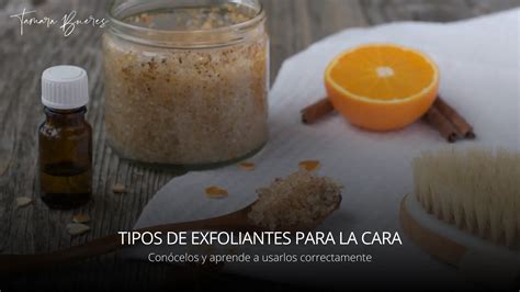 Tipos de exfoliantes para la cara beneficios y cómo usarlos Estética