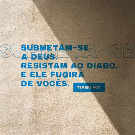 Tiago 4 7 8 Portanto Submetam Se A Deus Resistam Ao Diabo E Ele
