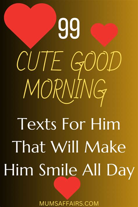 99 Cute Good Morning Texts For Him That Will Make Him Smile All Day In