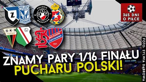 LOSOWANIE II RUNDY PUCHARU POLSKI GKS Tychy Legia Warszawa Wisła