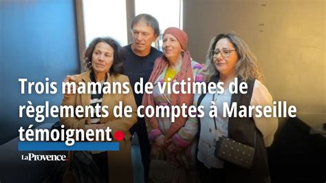 Vid O Trois Mamans De Victimes De R Glements De Comptes Marseille