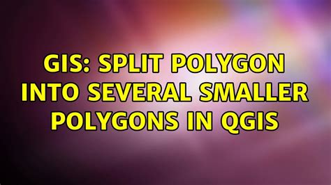 GIS Split Polygon Into Several Smaller Polygons In QGIS YouTube
