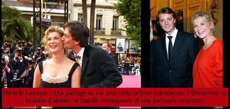 Michèle Laroque Qui partage sa vie avec cette actrice talentueuse