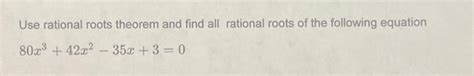 solved use rational roots theorem and find all rational