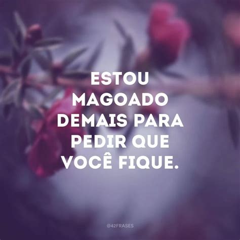 43 frases de mágoa para desabafar e seguir em frente