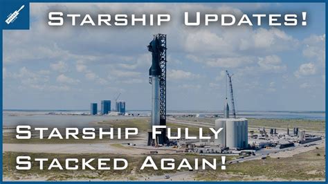 SpaceX Starship Updates Starship Fully Stacked Once Again At Starbase