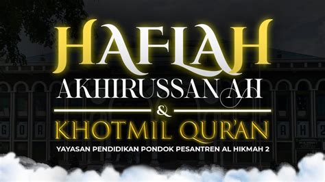 HAFLAH AKHIRUSSANAH KHOTMIL QUR AN YPPP AL HIKMAH 2 Kamis 16 Maret