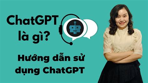 Hướng Dẫn Cách Sử Dụng ChatGPT Bí Quyết Khai Thác Tối Đa Hiệu Quả