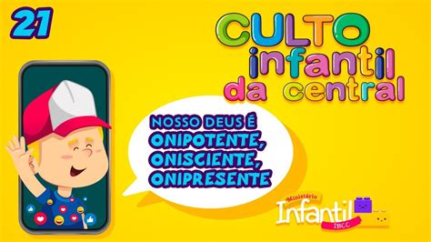 Culto Infantil Da Central Ep Nosso Deus Onipotente Onisciente