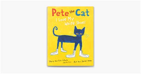 Pete The Cat I Love My White Shoes On Apple Books