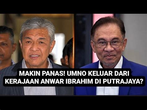Panas Umno Keluar Dari Kerajaan Anwar Ibrahim Youtube