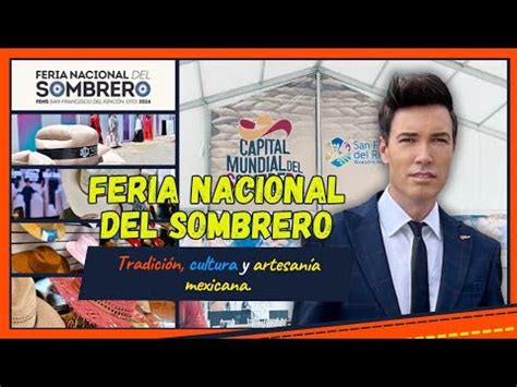 FERIA NACIONAL DEL SOMBRERO EN SAN FRANCISCO DEL RINCÓN LEON MÉXICO