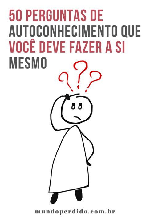 ᐈ 50 Perguntas De Autoconhecimento Que Você Deve Fazer a Si Mesmo