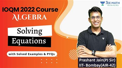 solving equations ioqm 2022 course prashant jain jee math rankers youtube