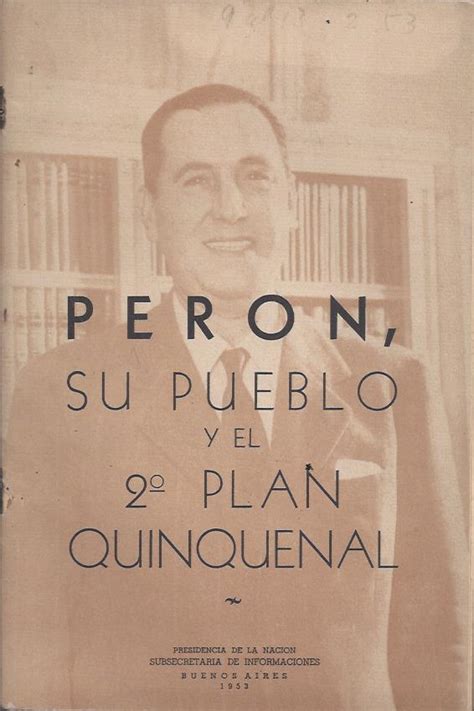 Perón Juan D Perón su pueblo y el 2 Plan Quinquenal CEDINPE