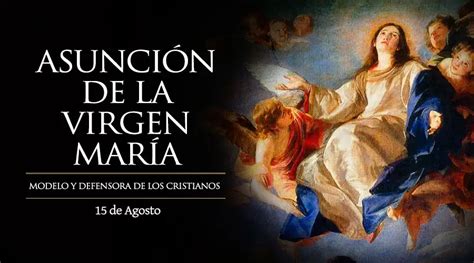 Solemnidad De La Asunci N De La Virgen Mar A De Agosto
