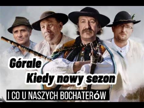 Serial Górale kiedy nowy sezon Muzykalny Wieśka ze skrzypcami Ireny z