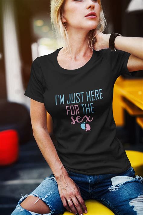Im Just Here For The Sex Shirt Gender Reveal Shirt Etsy