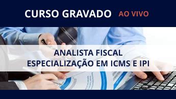 Analista Fiscal Gravado Ao Vivo 24 25 E 26 06 2020 ITC Cursos E