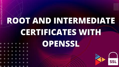 root and intermediate certificates with openssl linux data hub