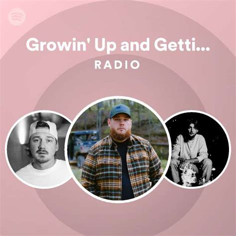 Growin Up And Gettin Old Radio Playlist By Spotify Spotify