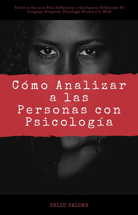C Mo Analizar A Las Personas Con Psicolog A T Cnicas Secretas Para