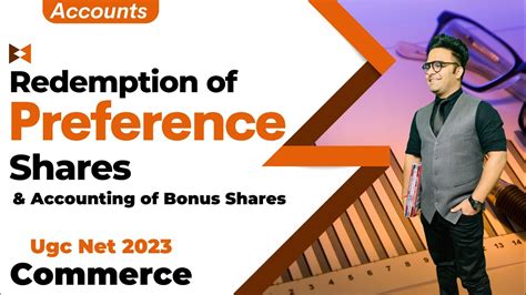 Redemption Of Preference Shares Accounting Of Bonus Shares Ugc