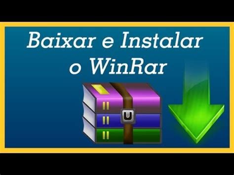 COMO BAIXAR E INSTALAR O WINRAR COMPLETO ATUALIZADO 2017 YouTube