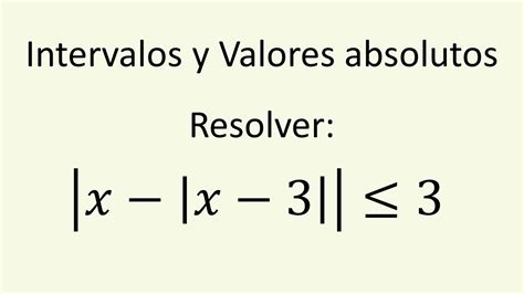 C Lculo De Intervalos Ejercicio Doble Valor Absoluto Youtube