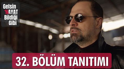 Gelsin Hayat Bildiği Gibi 32 Bölüm Tanıtımı YouTube